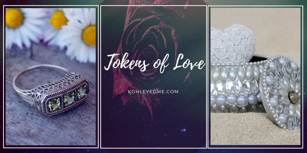 Tokens of Love #writebravely - Kohl Eyed Tales